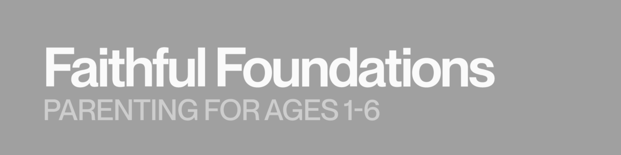 Faithful Foundations Parenting Class | Gospel City Church